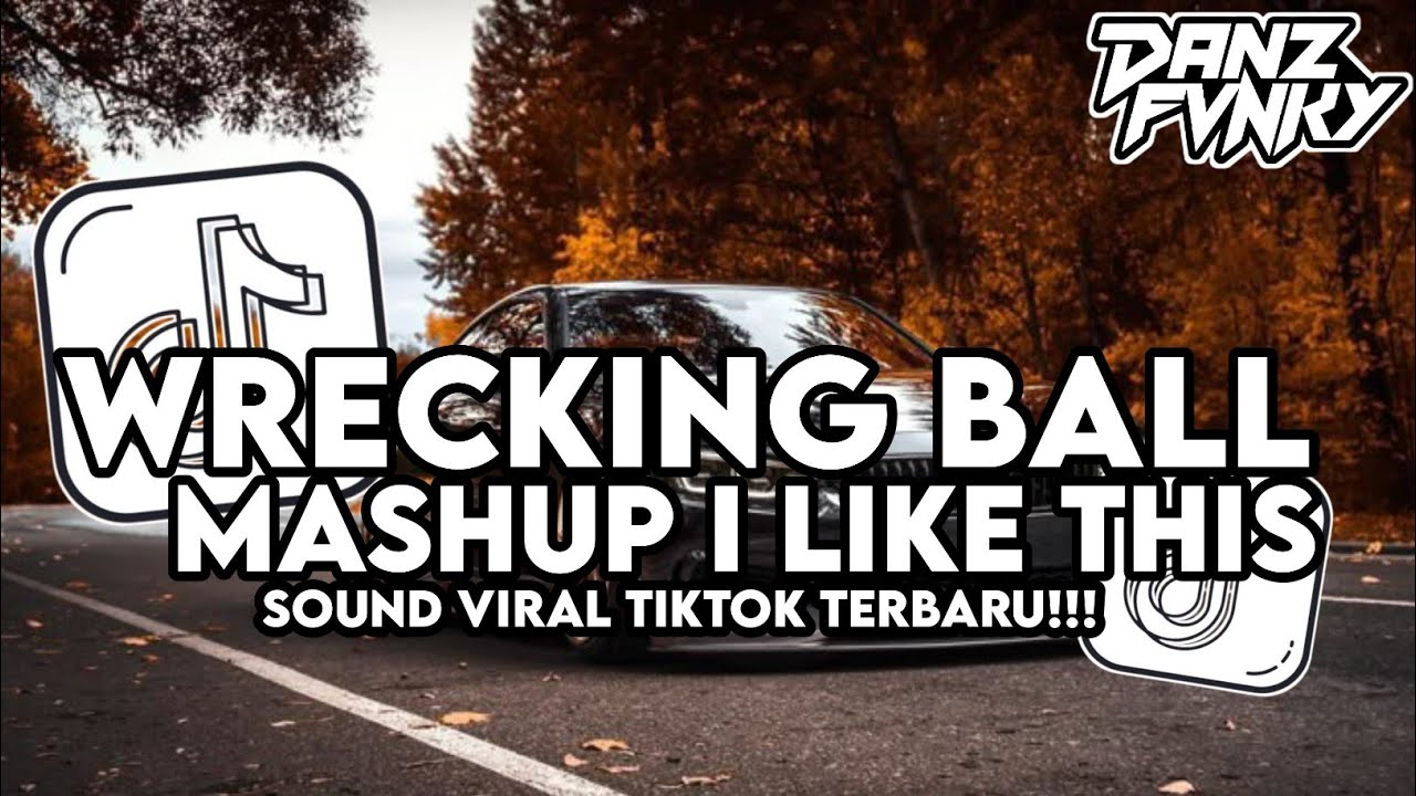 DJ WRECKING BALL X MASHUP I LIKE THIS STYLE KONDANG COCOK BUAT NYANTAI ...