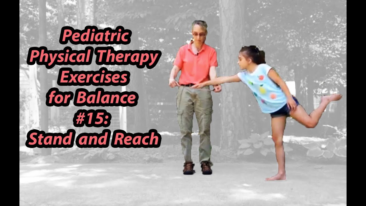 #15 Stand and Reach: Pediatric Physical Therapy Exercises for Balance ...