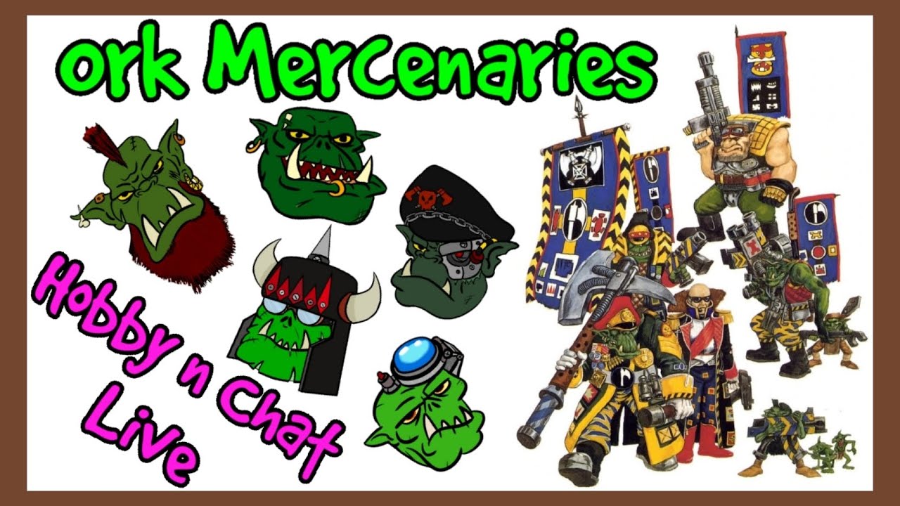 Da Ork Warboss Show Episode 42: Ork Mercenaries - YouTube