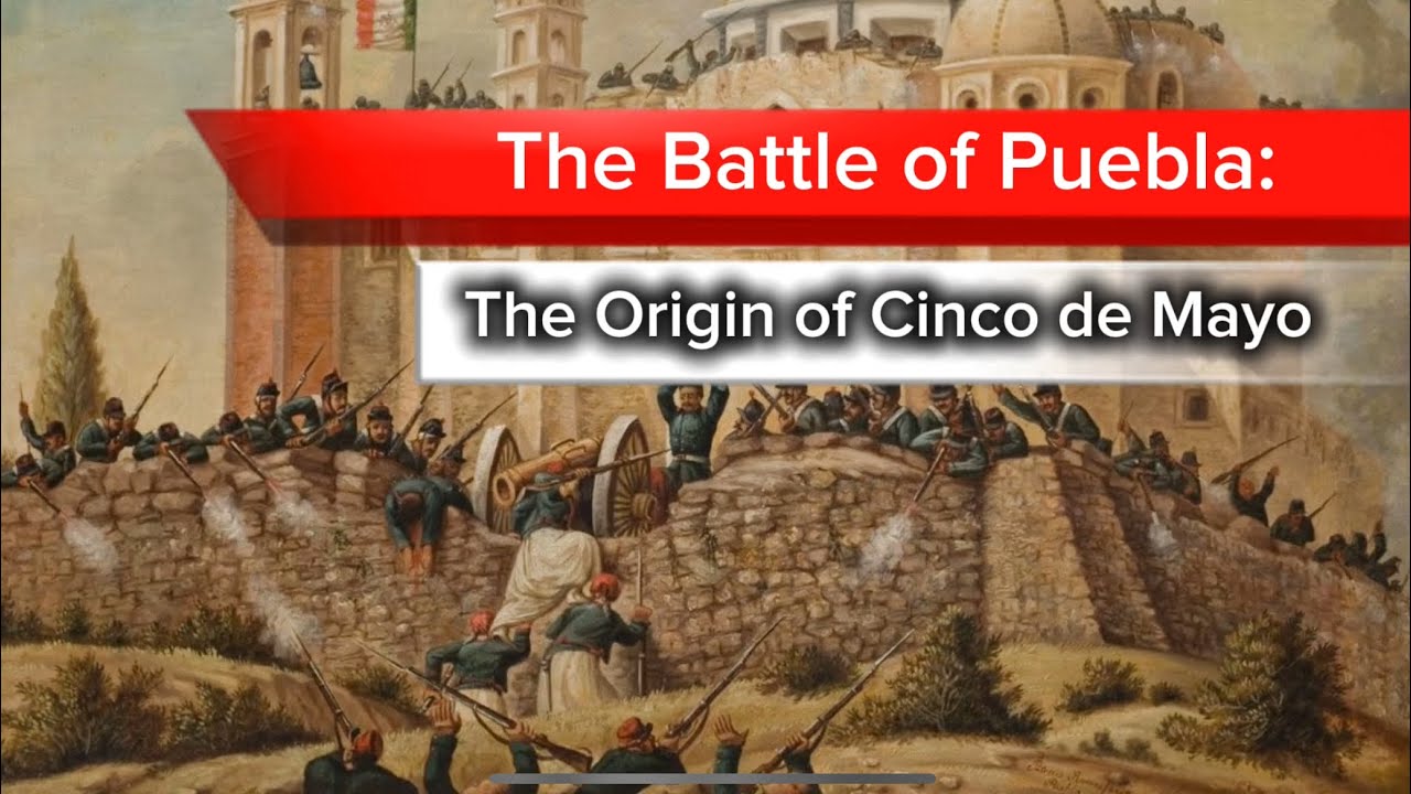 The Battle of Puebla: The Origin of Cinco de Mayo - YouTube