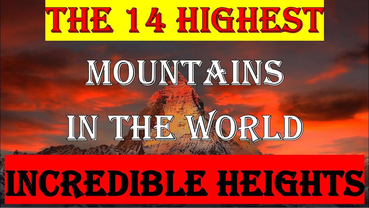 The 14 Highest Mountains in the World | Incredible Heights - YouTube
