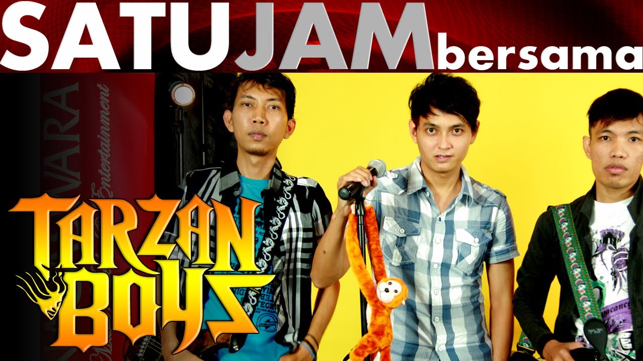 Satu Jam Bersama - Tarzan Boys - YouTube
