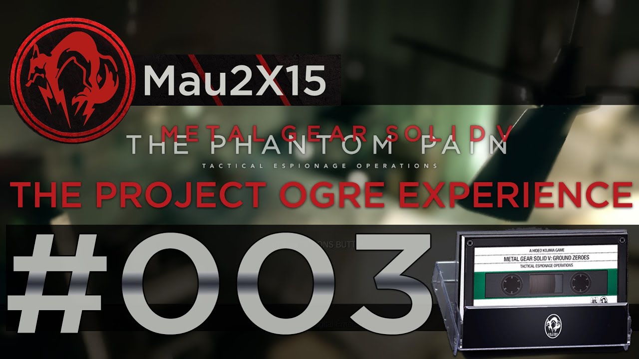 The Project Ogre Experience #003 | Metal Gear Solid V: The Phantom Pain ...