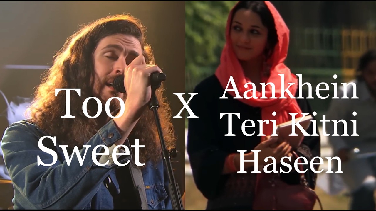 Too Sweet X Aankhein Teri Kitni Haseen (Maula Mere) - YouTube