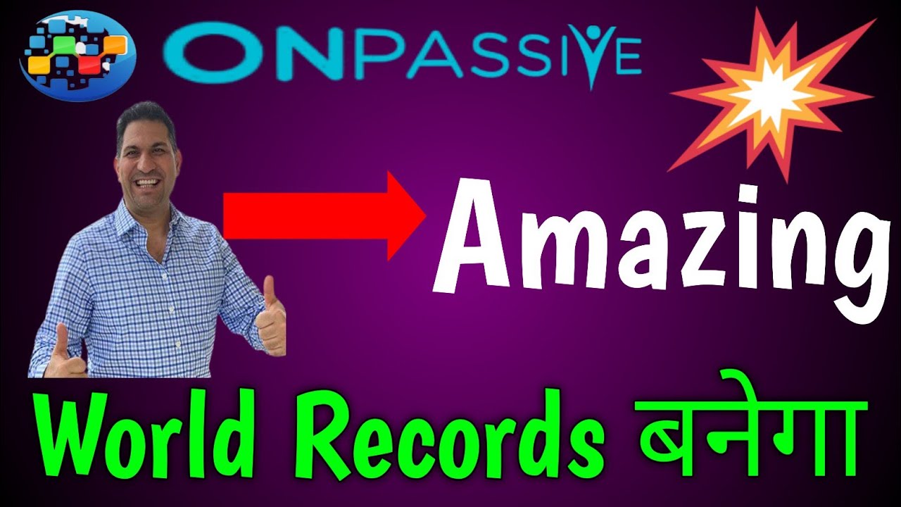 #Onpassive Amazing || Onpassive New Update || Good News ||World Records ...