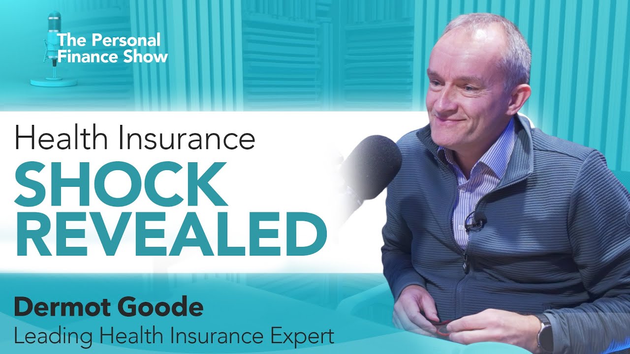 How to Save on Health Insurance in Ireland with Dermot Goode – The ...