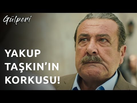 Gülperi | 3.Bölüm - Yakup Taşkın'ın Korkusu!