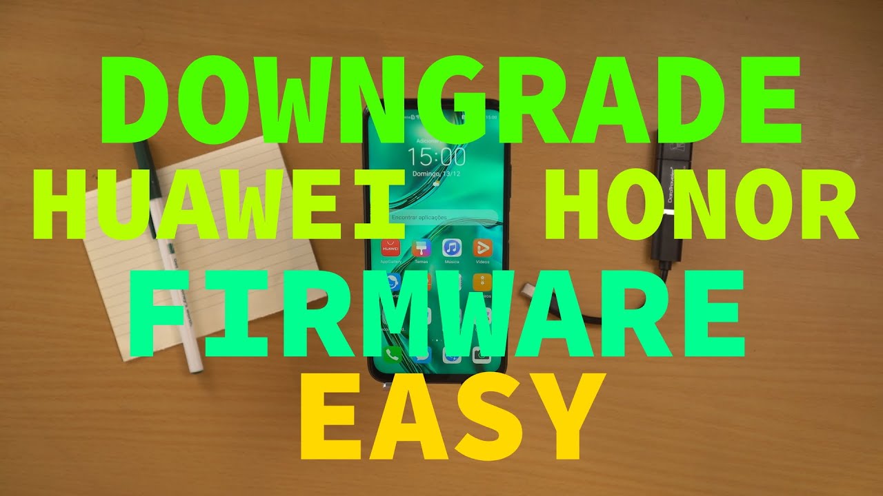 Most simple way to DOWNGRADE you Huawei FIRMWARE [Google Mobile ...