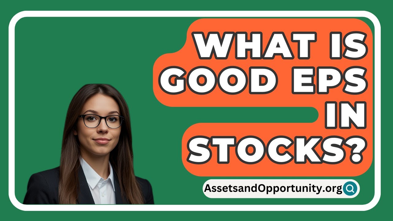 What Is Good EPS In Stocks? - AssetsandOpportunity.org - YouTube