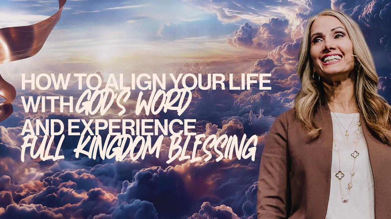 How to Align Your Life with God's Word and Experience Full Kingdom ...
