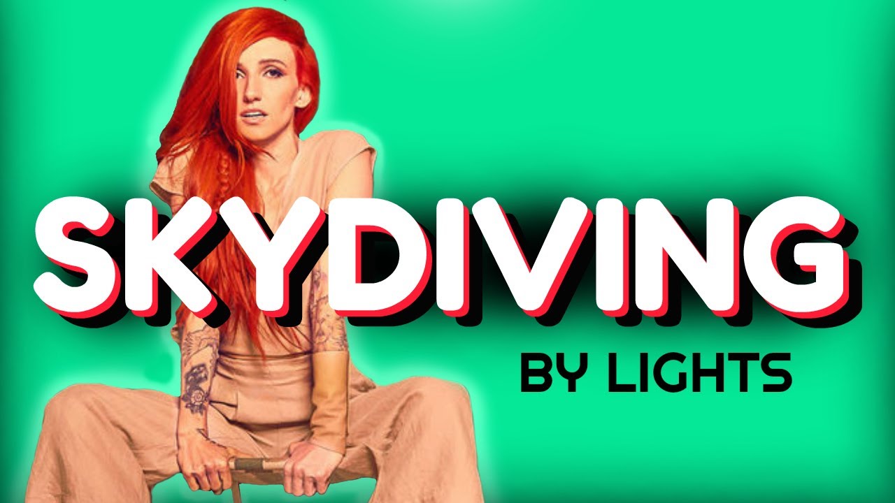 LIGHTS "SKYDIVING" LYRICS - YouTube