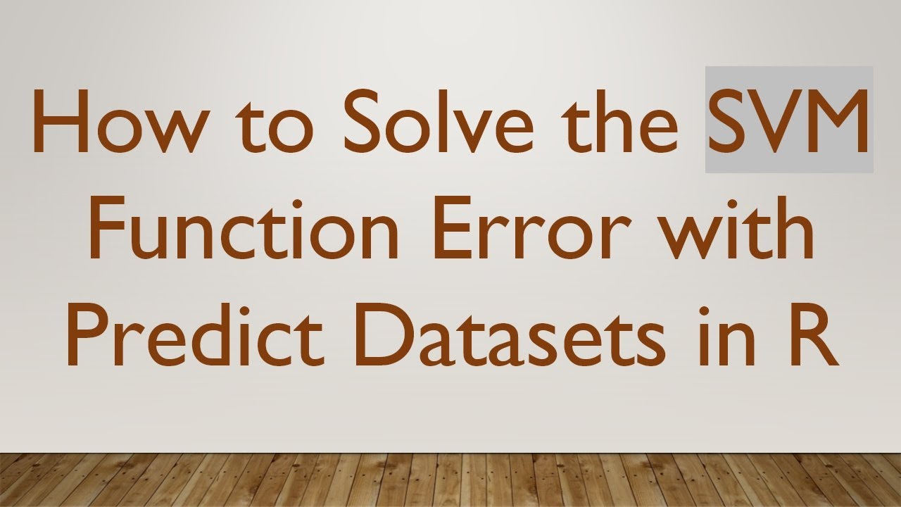 How to Solve the SVM Function Error with Predict Datasets in R - YouTube