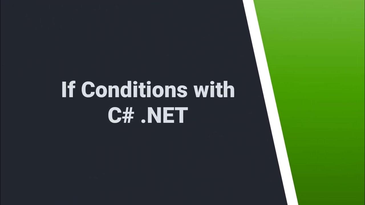 110. If Conditions with C# | Mastering If Conditions in C# .NET | .NET ...