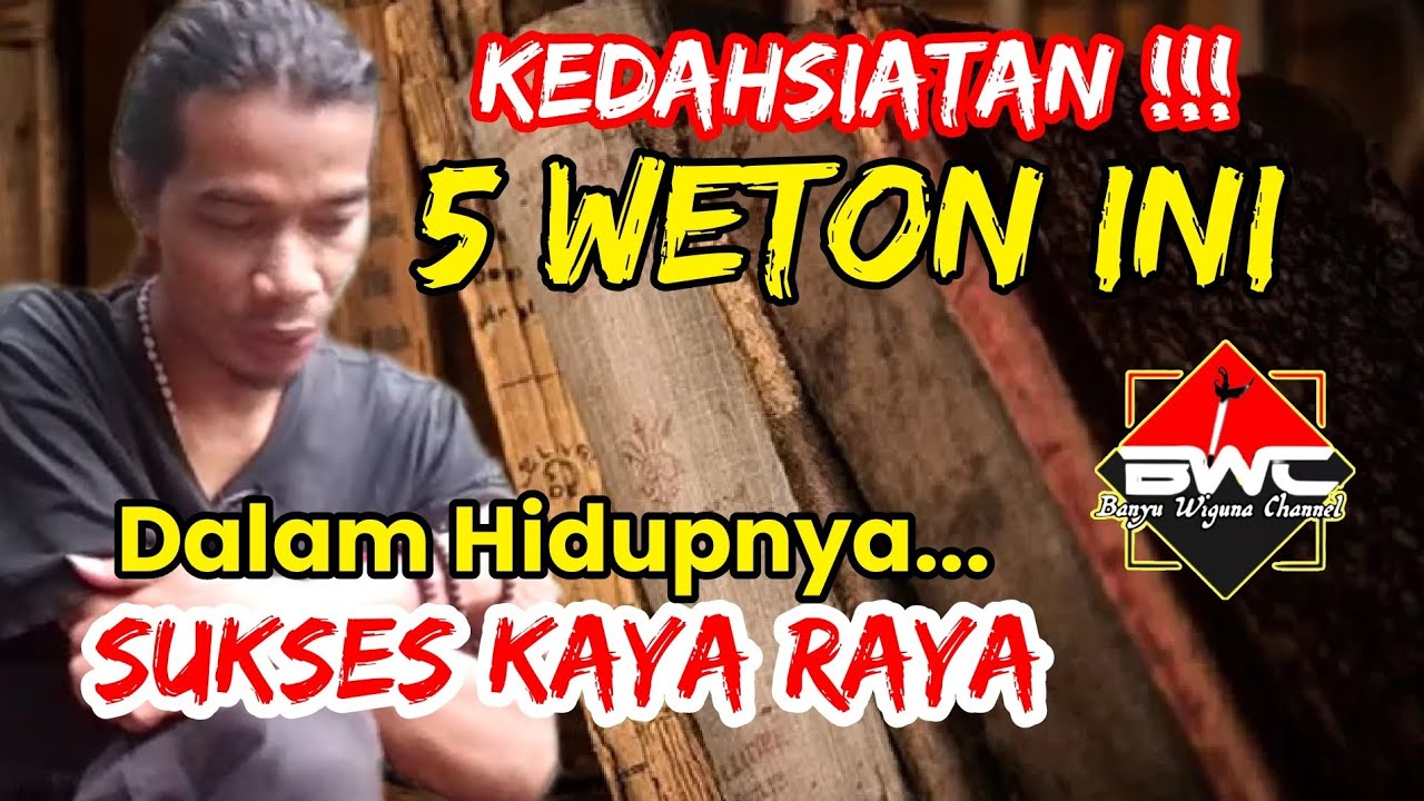 Keistimewaan Weton Ini Bisa Sukses Kaya Raya #primbonjawakuno # ...