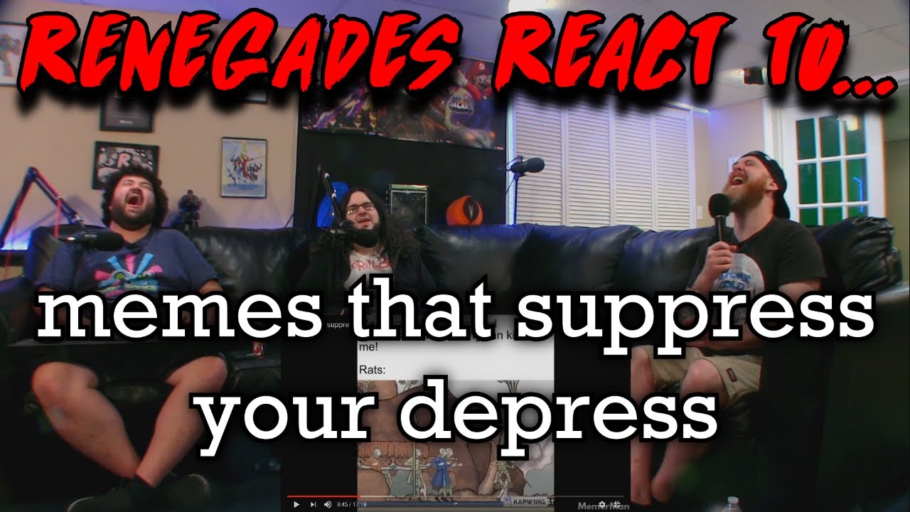 Renegades React to... @MemerMan - memes that suppress your depress ...