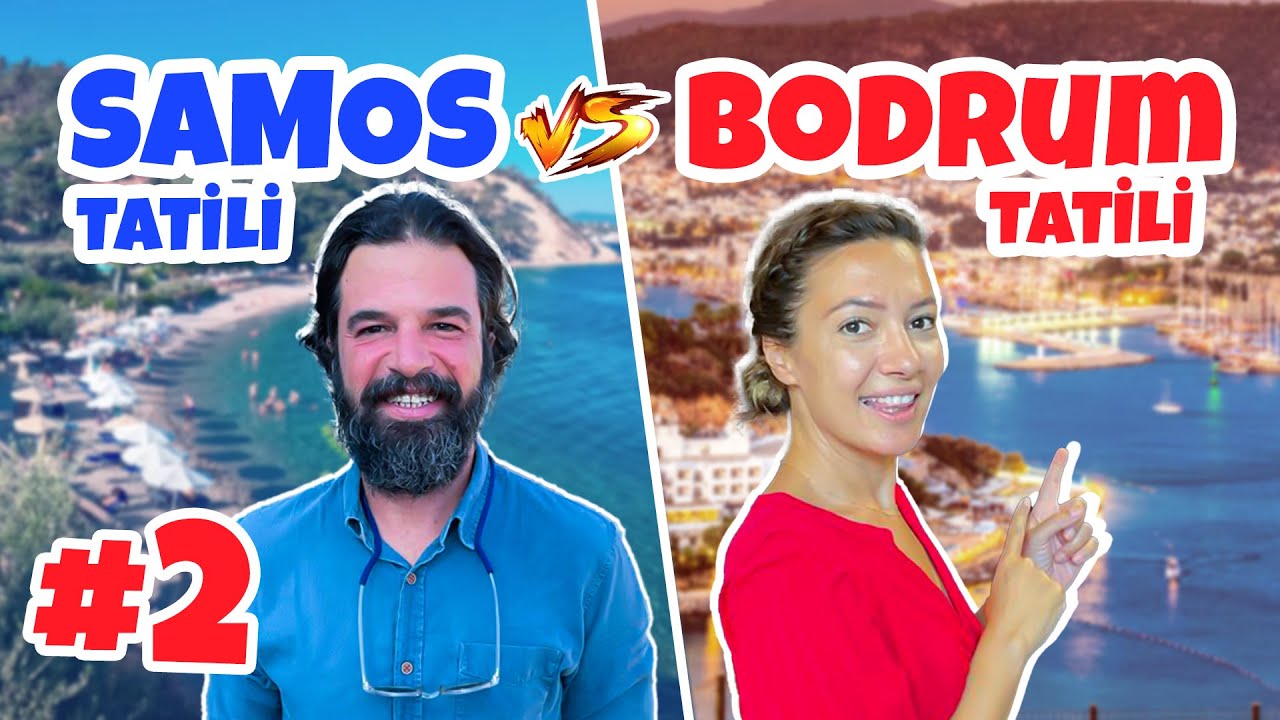SAMOS vs. BODRUM'un İyi Ve Kötü Yanları | Tatil VLOG'U #2 - YouTube