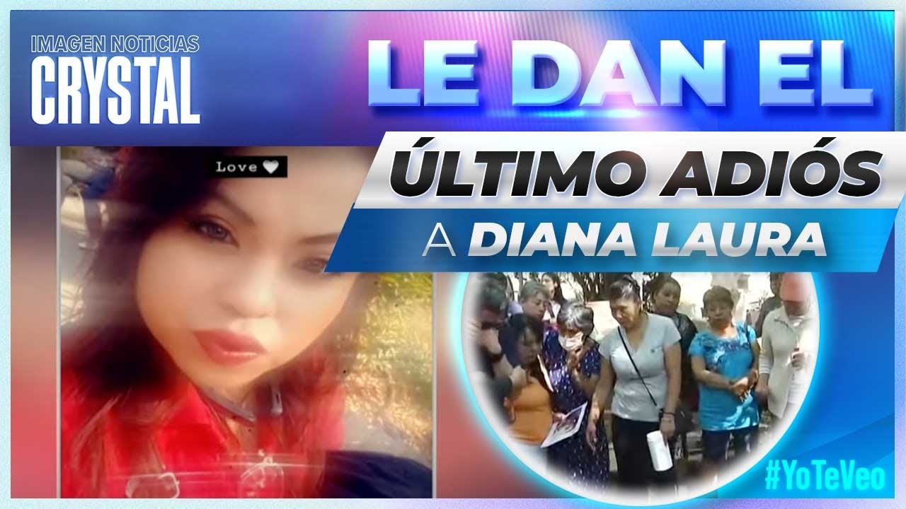 Familiares le dan el último adiós a Diana Laura, joven asesinada por su ...