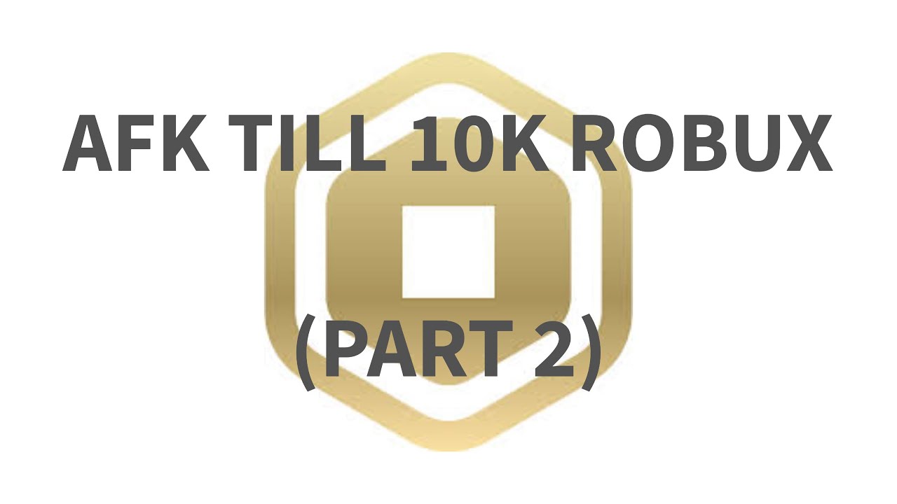 AFK TILL 10K ROBUX (PART 2) - YouTube
