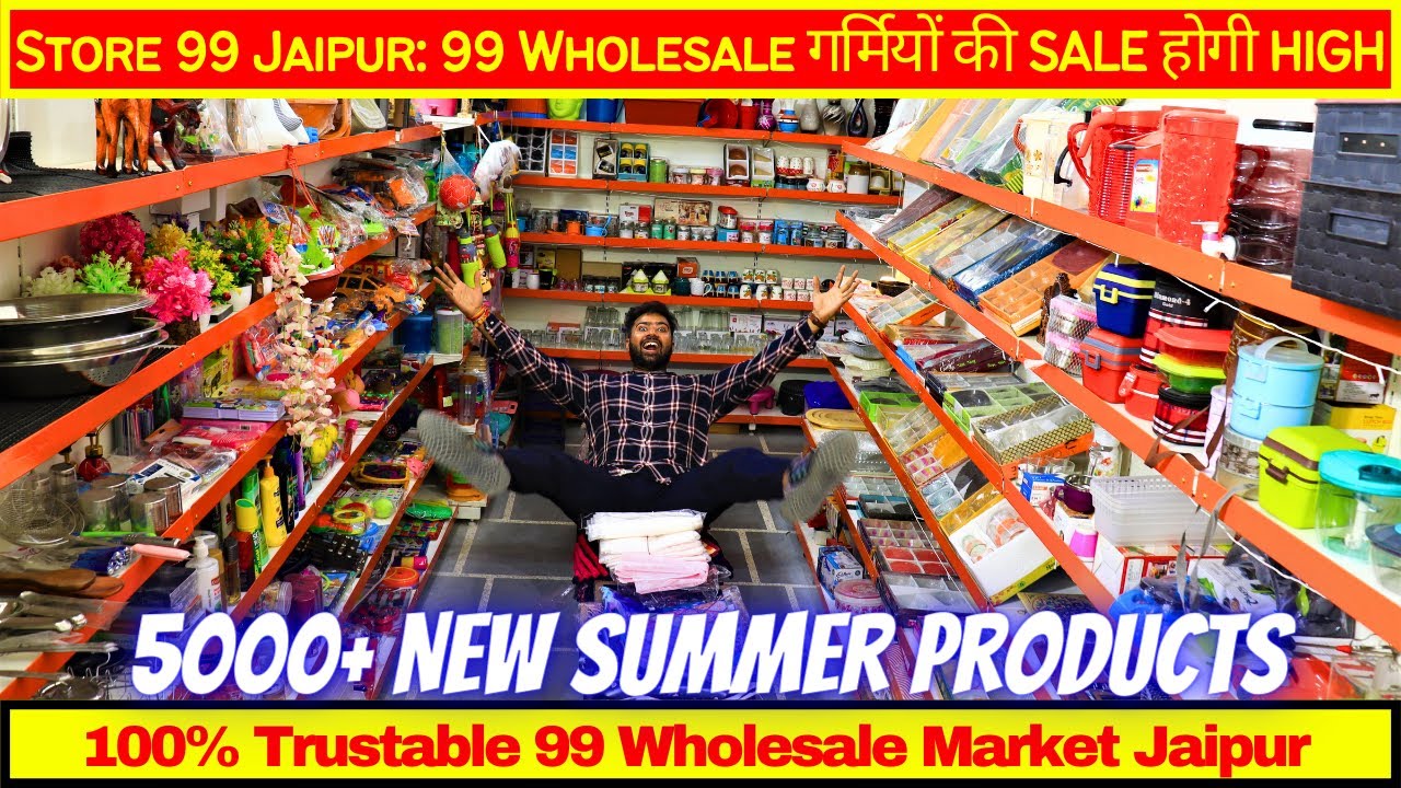Store 99 Jaipur: 99 Wholesale गर्मियों की SALE होगी HIGH | Plastic ...