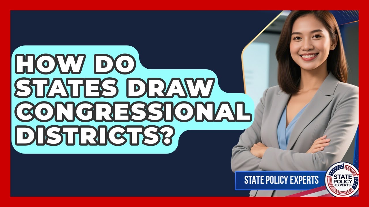 How Do States Draw Congressional Districts? - State Policy Experts ...