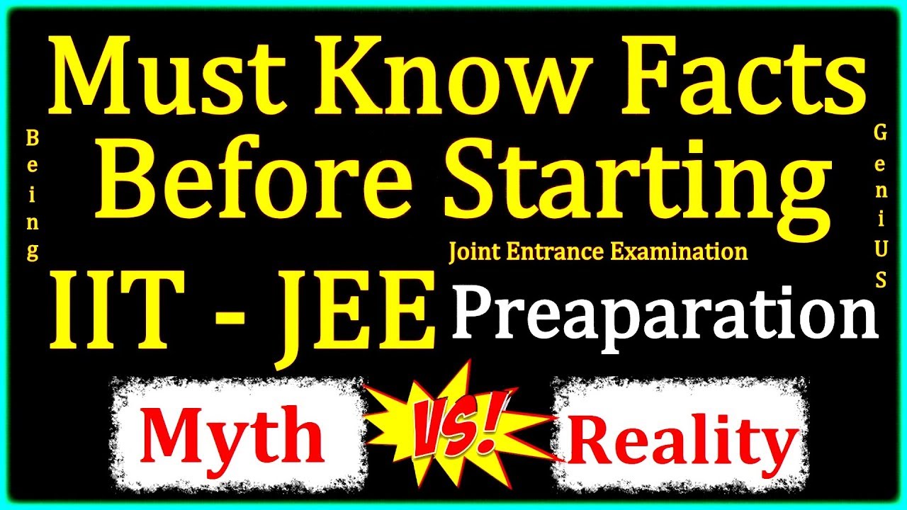 Must know Facts Before Starting IIT - JEE Preparation | Myth VS Reality ...