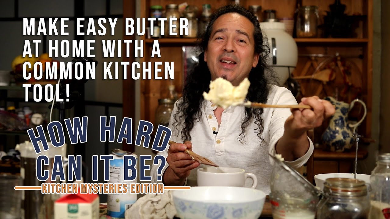 How Hard Can It Be? Making butter at home using the last thing you'd ...