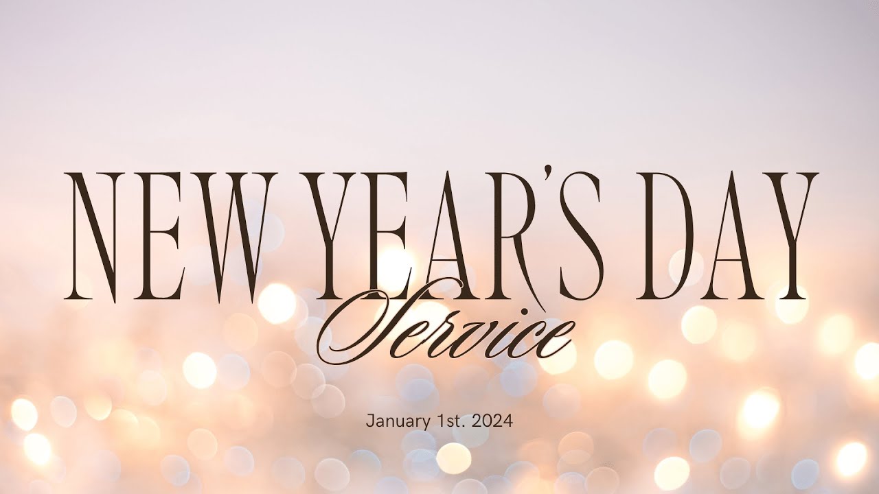 Monday January 1st. 2024 | New Year's Day Service - YouTube