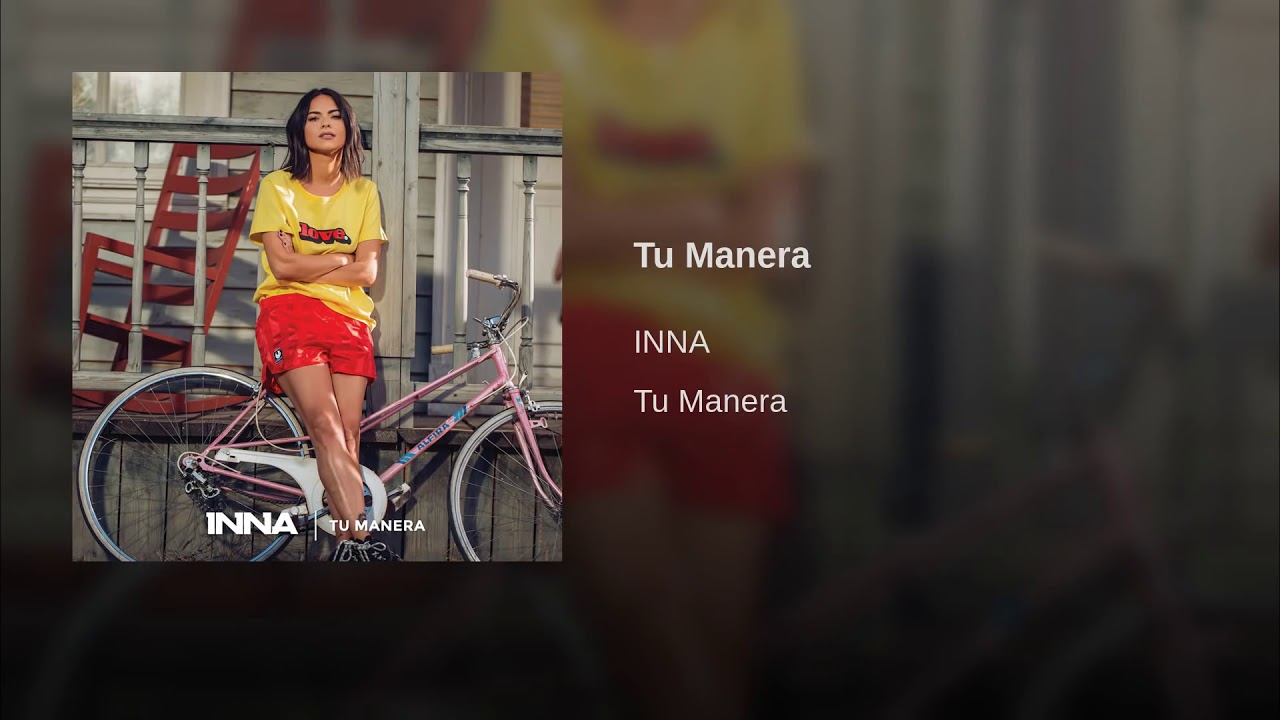 Inna - Tu Manera ( Official Audio ) - YouTube