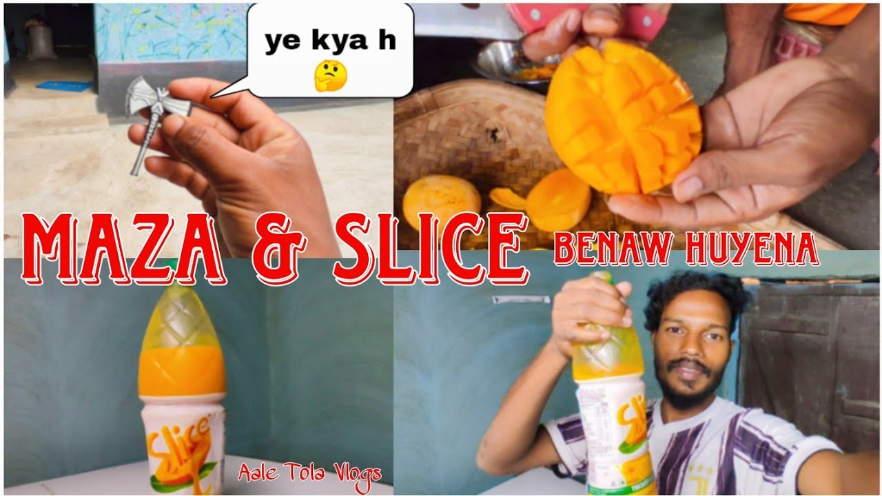 MAZA aar SLICE benaw huyu kana 😋 ! Mango juice ! santali vlog - YouTube