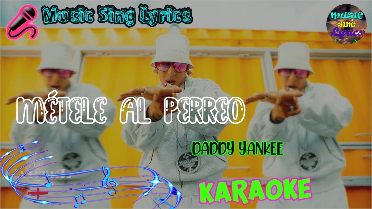 MÉTELE AL PERREO - DADDY YANKEE (Karaoke Oficial) - LETRA ...