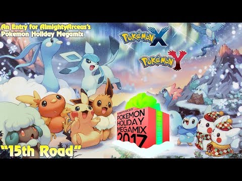 "15th Road" - Pokemon Holiday Megamix 2017 Music (Kalos Route 15 Remix ...