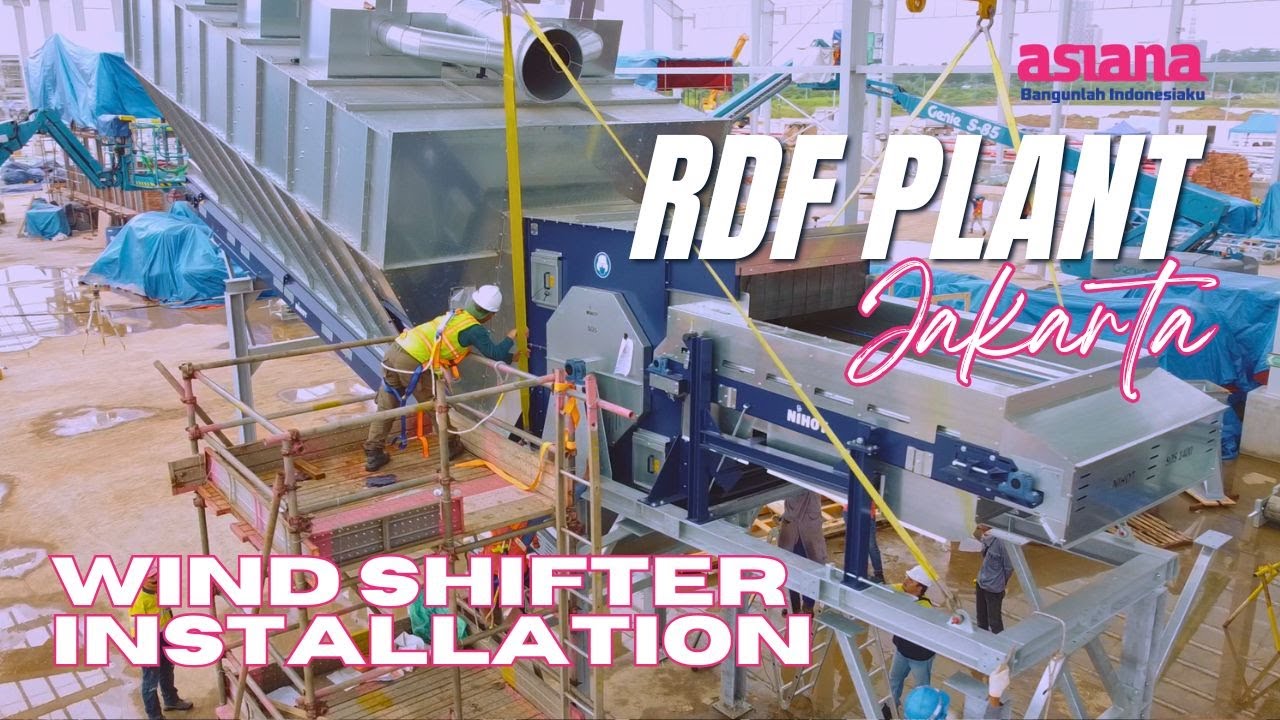 RDF Plant Jakarta 2500 ton/day (Progress) WIND SHIFTER Installation ...