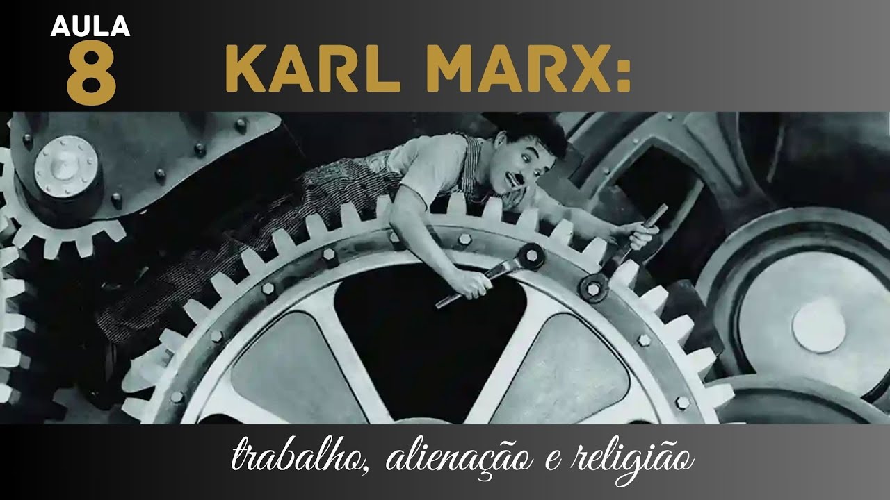08 - Karl Marx: Trabalho, Alienação e Fetichismo (II) | Filosofia da ...