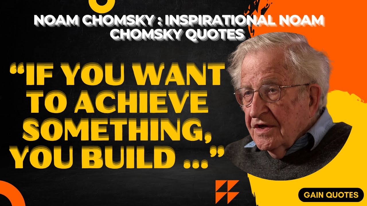 Noam Chomsky: Inspirational Noam Chomsky Quotes | Gain Quotes - YouTube