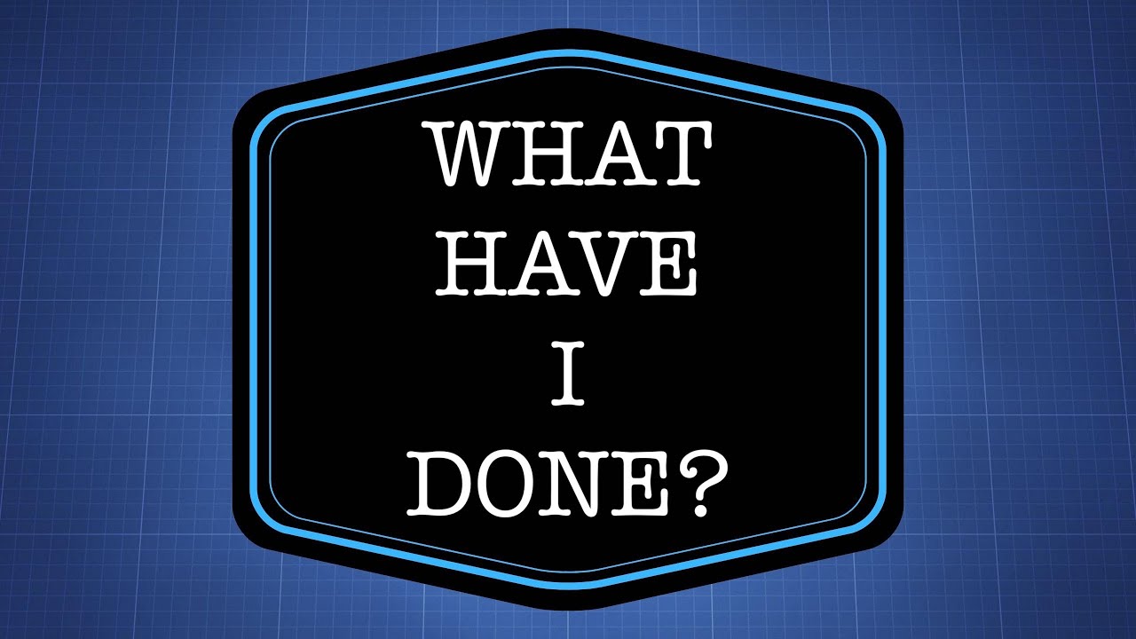 What Have I Done? - YouTube