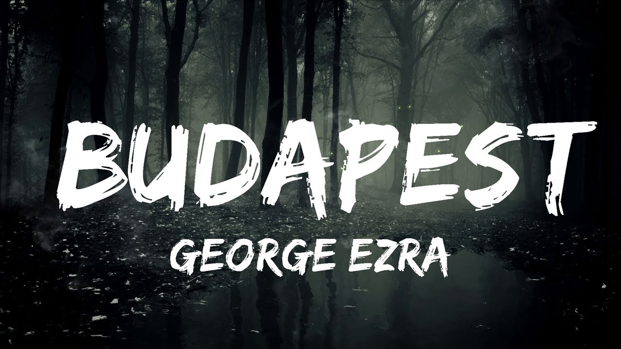 George Ezra - Budapest (Lyrics) | 30mins Chill Music - YouTube