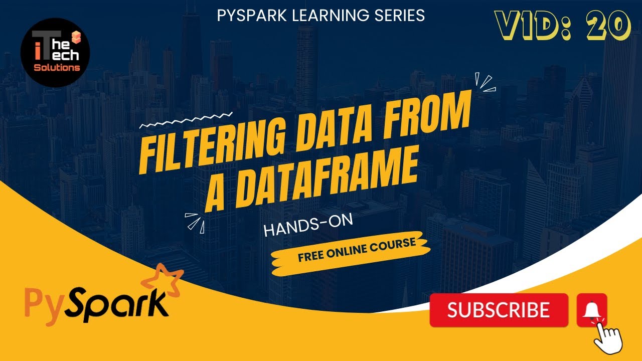 Pyspark Learning Series 20 Filtering Data From Dataframe Youtube