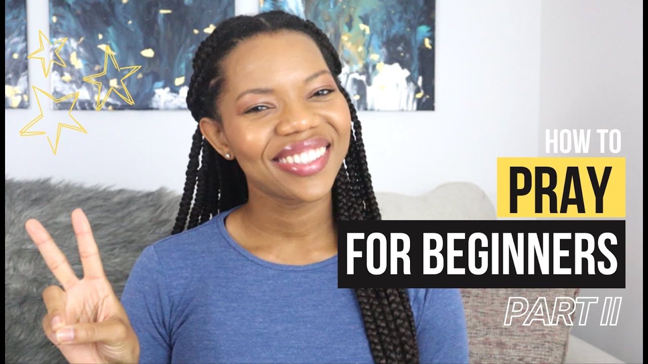 E7. How to Pray for Beginners, Pt.2 | New Christian Series - The Good ...