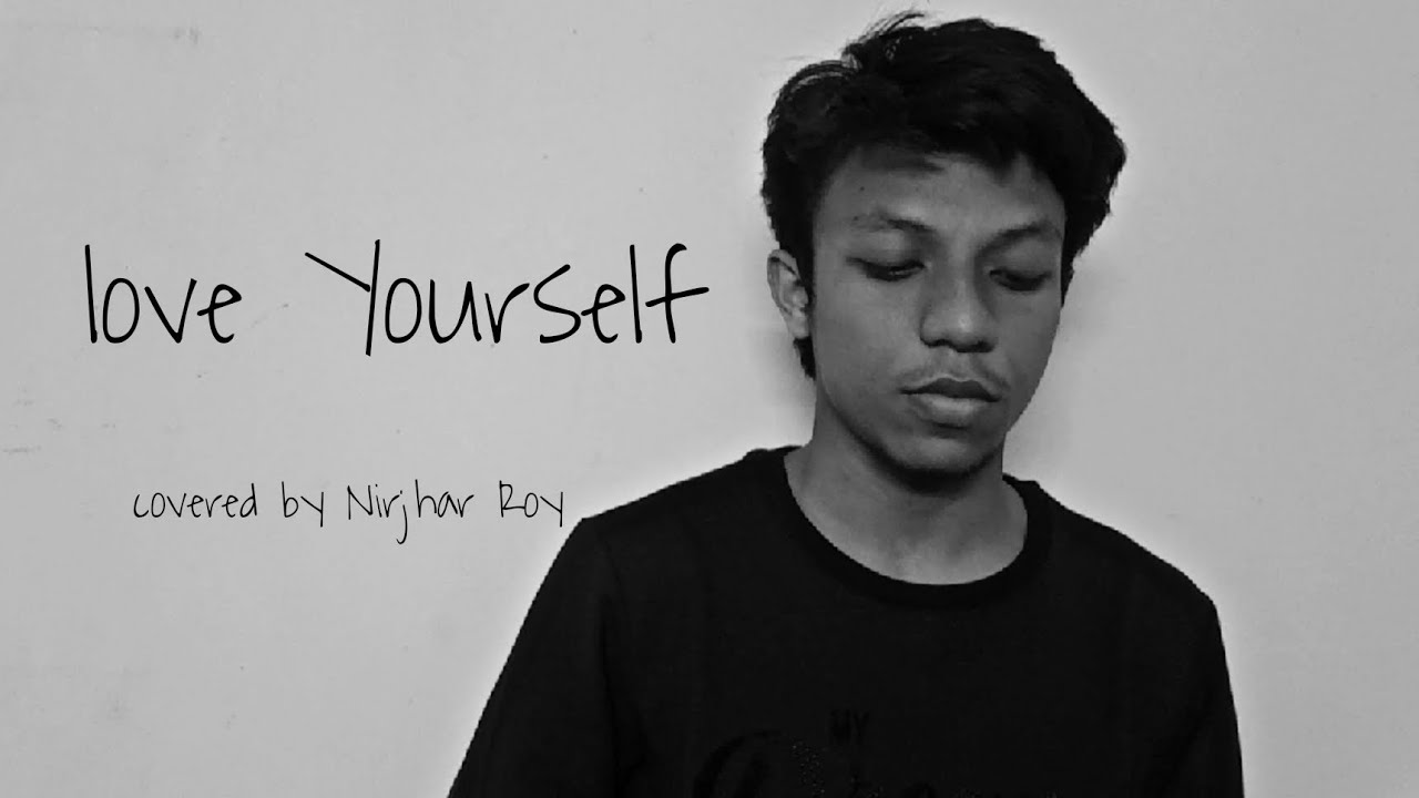 Love Yourself | Covered by Nirjhar Roy | Justin bieber | - YouTube