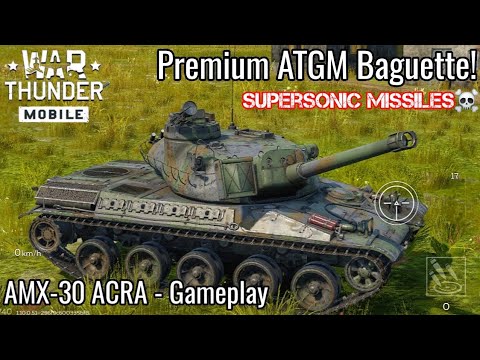 War Thunder Mobile - SuperSonic ATGM Baguette Launcher AMX-30 ACRA ...