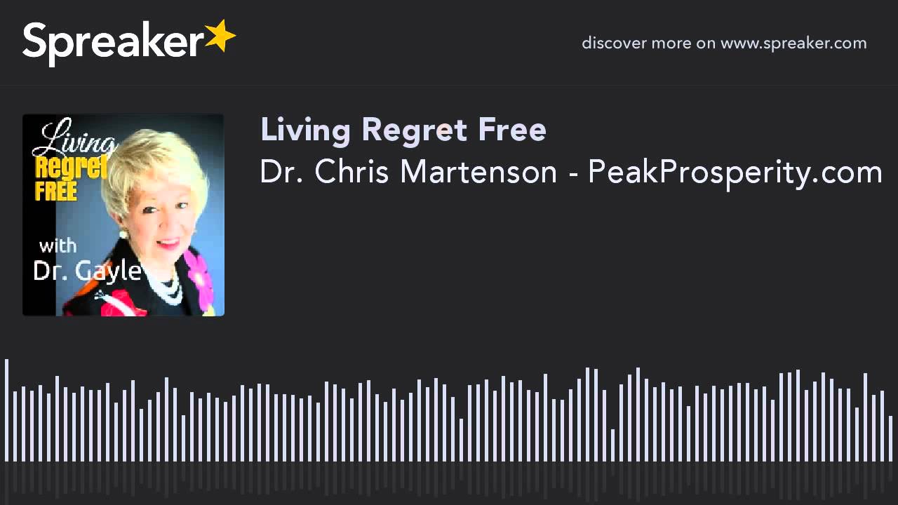 Dr. Chris Martenson - PeakProsperity.com (part 2 of 2) - YouTube