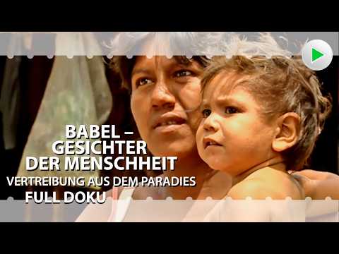 BABEL – GESICHTER DER MENSCHHEIT: VERTREIBUNG AUS DEM PARADIES🌍 Reise Kultur Doku deutsch 2025 HD