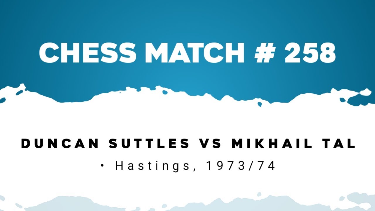 Duncan Suttles vs Mikhail Tal • Hastings, 1973/74 - YouTube