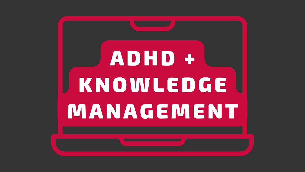 ADHD - Neurodivergence and Knowledge Management - YouTube