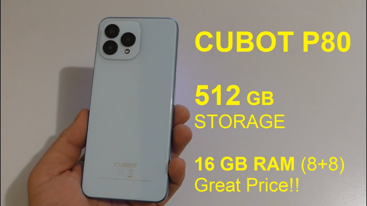 CUBOT P80 - 512GB Storage Review ! 16GB RAM, New Colors & Great Price ...