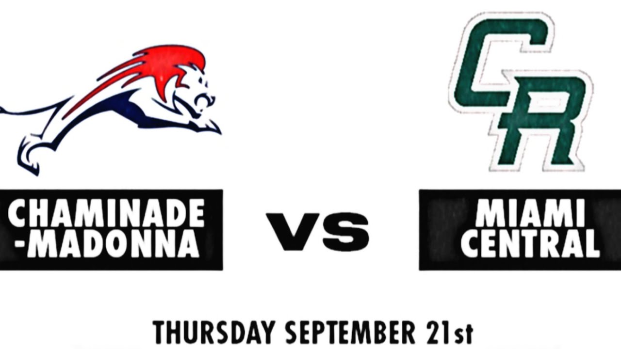 Chaminade-Madonna vs Miami Central • 9/21/2023 - YouTube