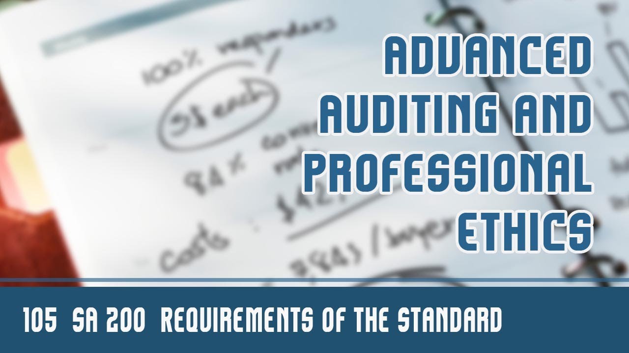 105 | SA 200 | Standards On Auditing | Requirements Of The Standards On ...