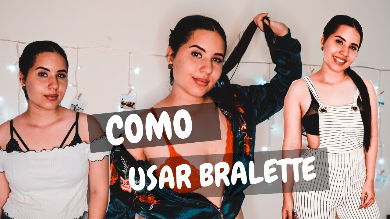 OUTFITS PARA USAR BRALETTE | ¿COMO USAR BRALETTE ? - YouTube