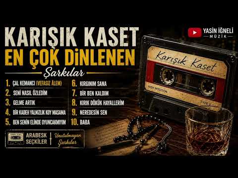 Karışık kaset en çok dinlenen şarkılar 