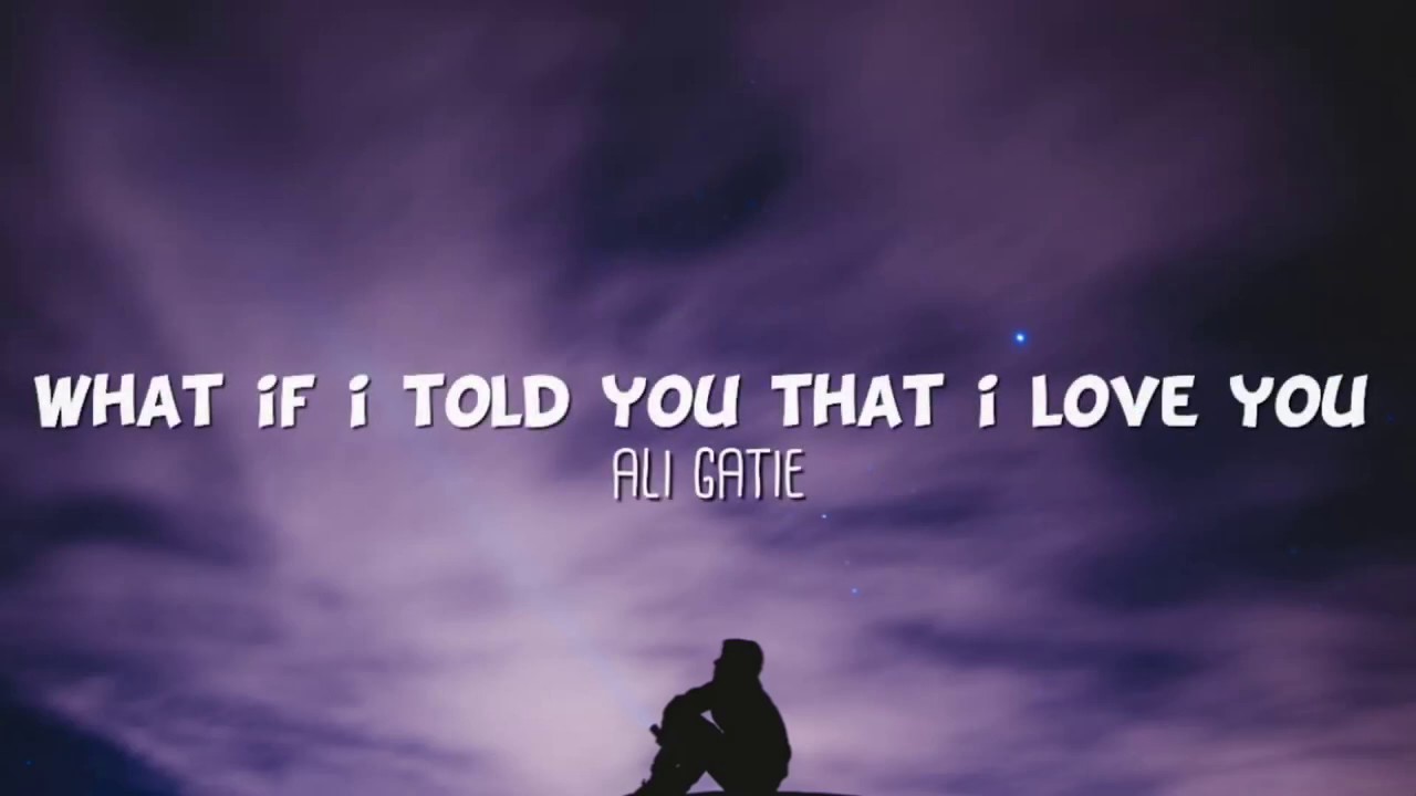 Ali Gatie-What If I Told You That I Love You (lyrics) - YouTube